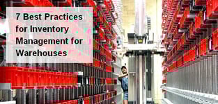 7 Best Practices for Inventory Management for Warehouses