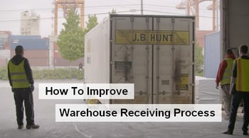 How To Improve The Warehouse Receiving Process